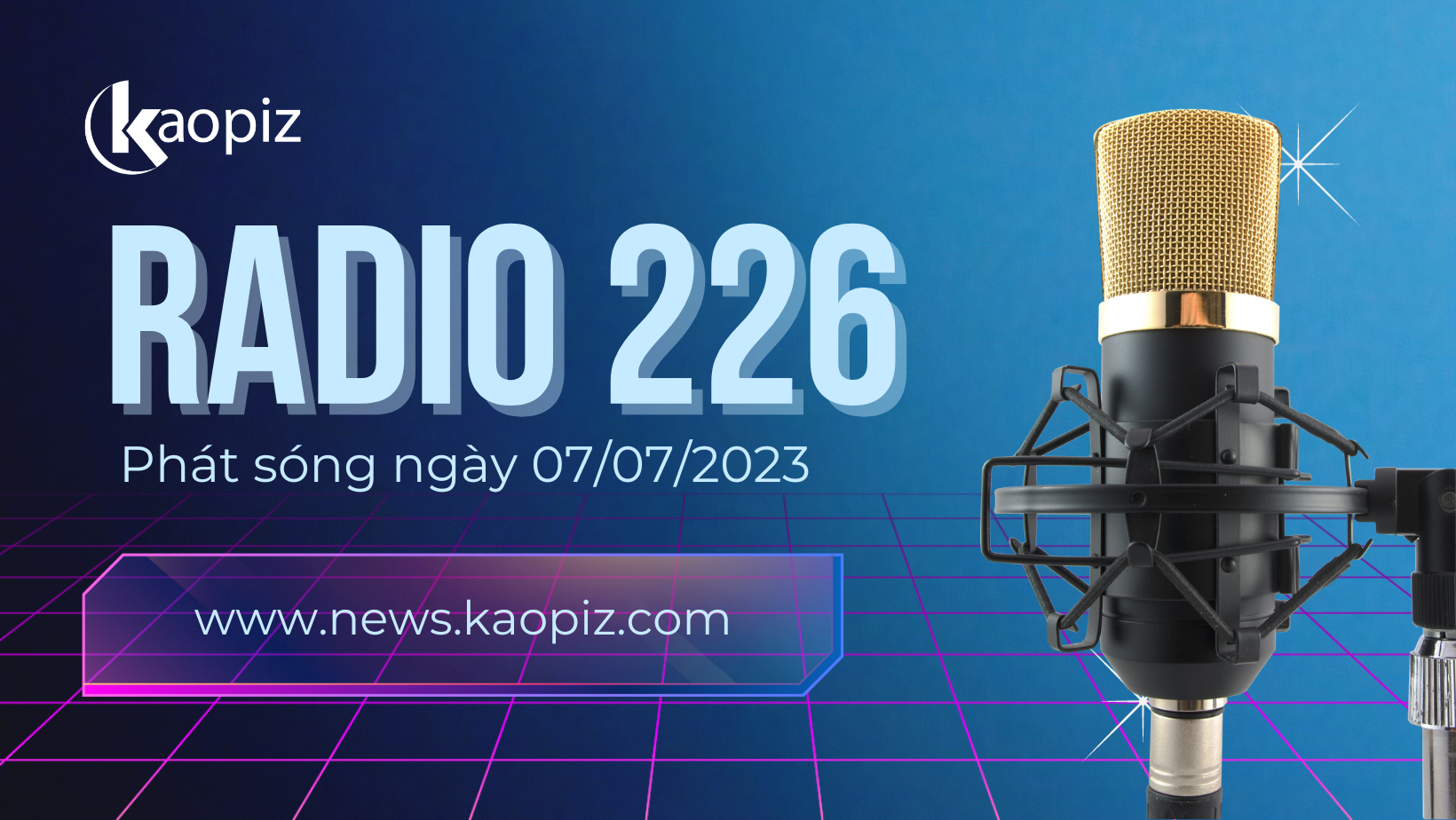 Radio 226 (07/07/2023) - Trang tin nội bộ của Kaopiz Holdings