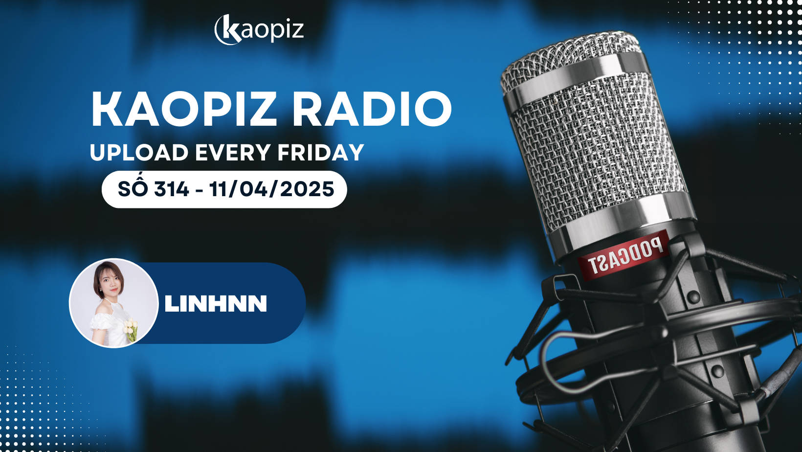 Radio 314 (11/04/2025) - Trang tin nội bộ của Kaopiz Holdings